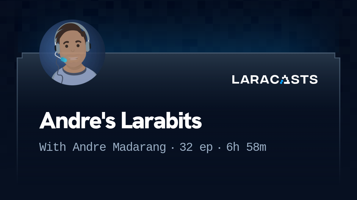 Laracasts: Andre's Larabits