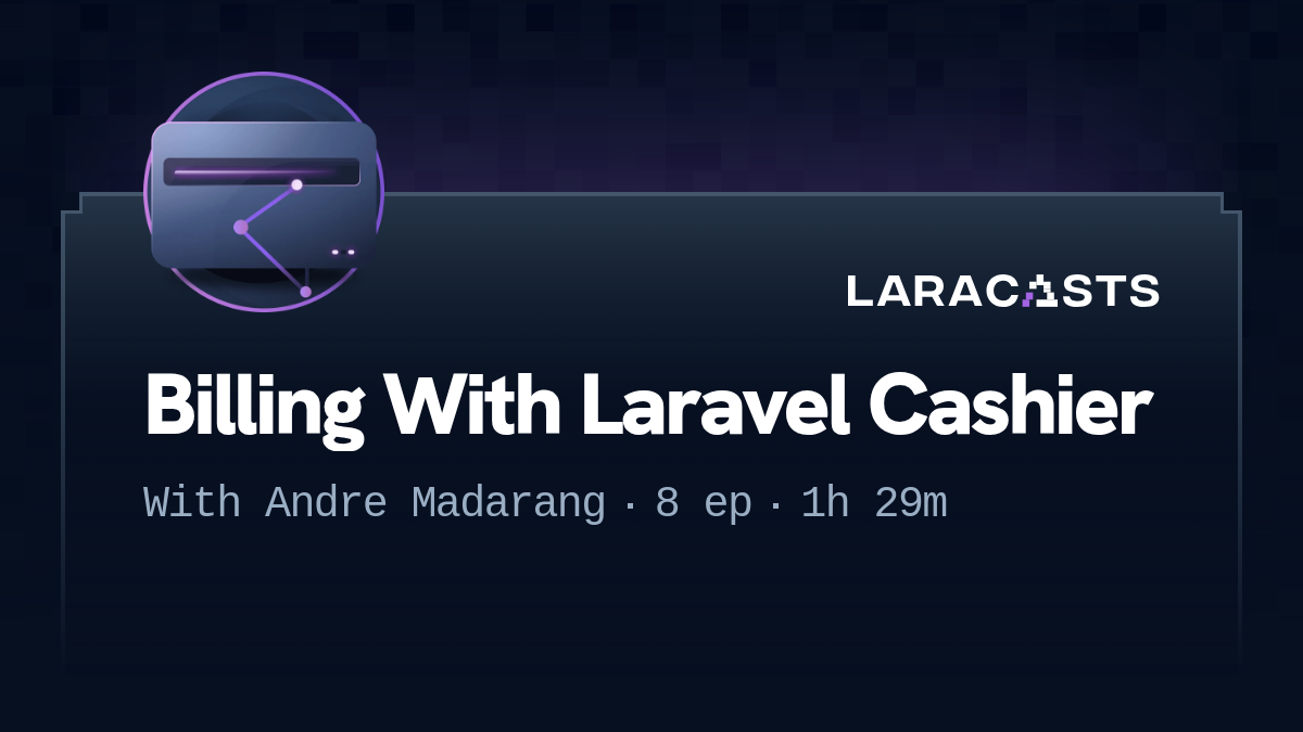Laracasts: Billing With Laravel Cashier