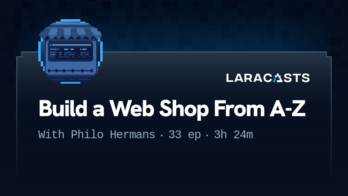 Laracasts: Build a Web Shop From A-Z
