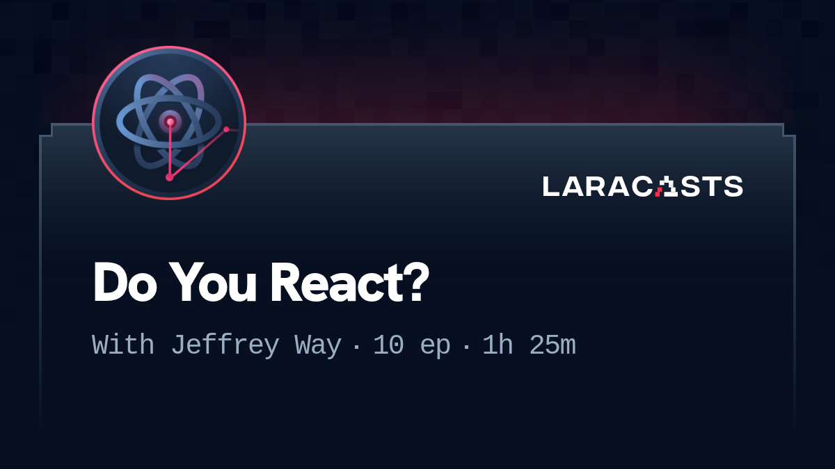 Laracasts: Do You React?