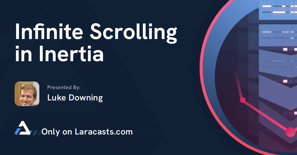 Laracasts: Infinite Scrolling in Inertia Laracasts: Infinite Scrolling in Inertia