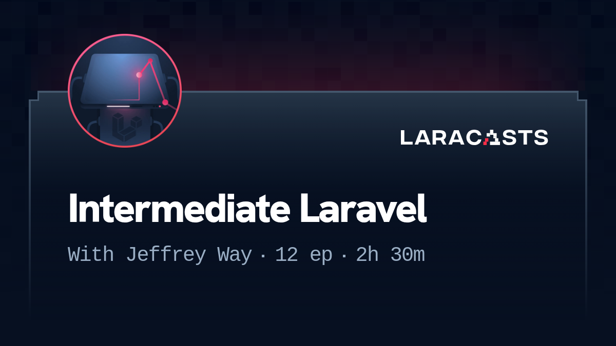 Laracasts Intermediate Laravel 7916