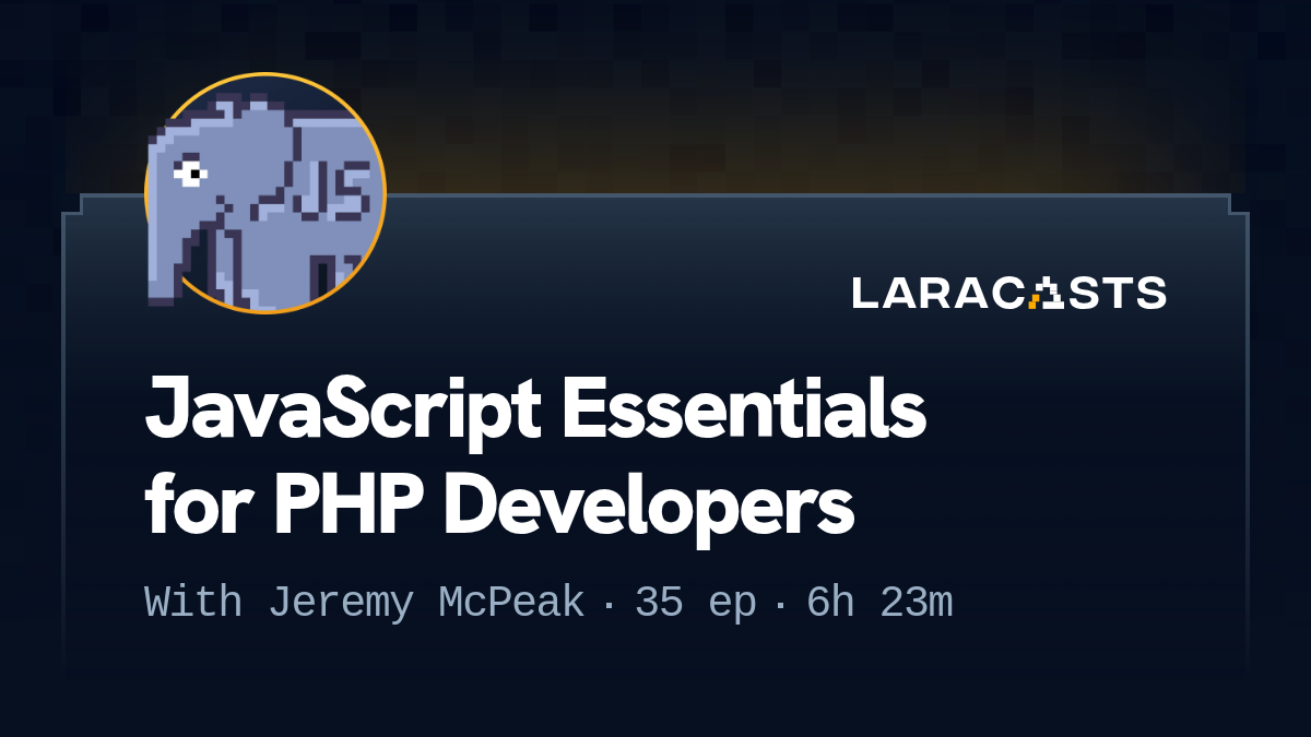 Laracasts: JavaScript Essentials for PHP Developers