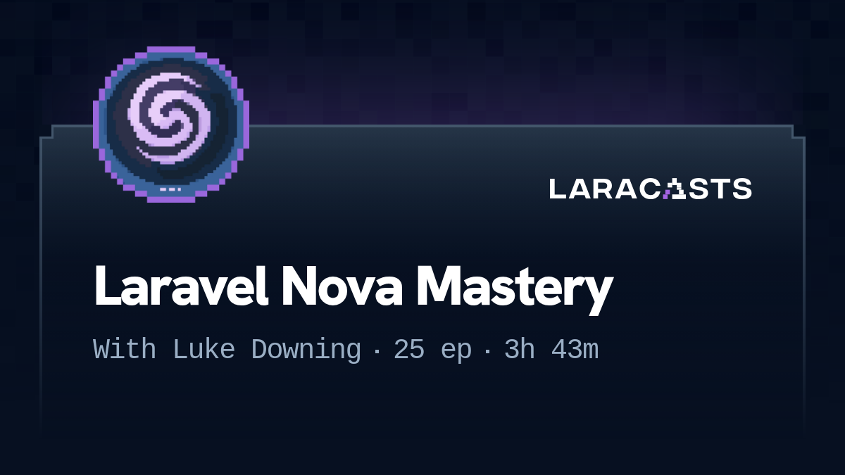 Laracasts: Laravel Nova Mastery