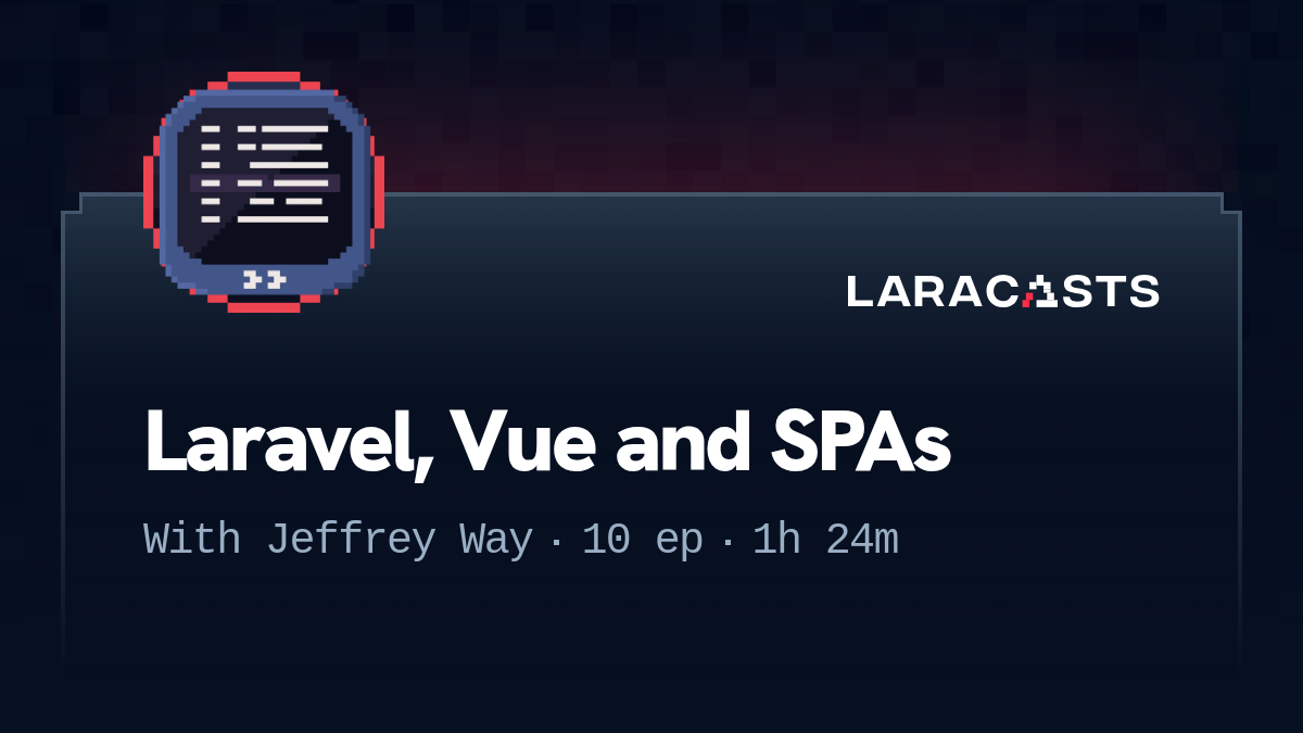 Laracasts Laravel Vue And Spas 3389
