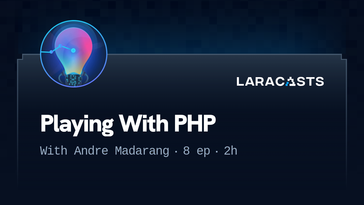 Laracasts: Playing With PHP
