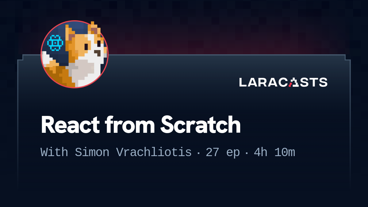 Laracasts: React from Scratch