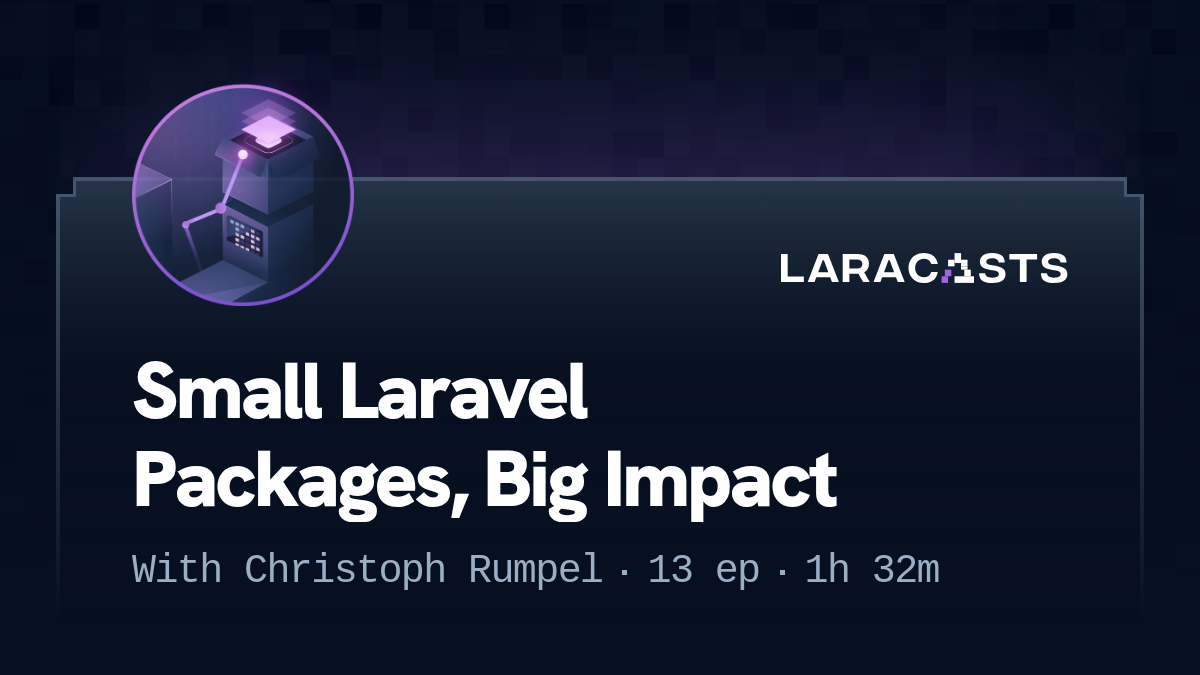 Laracasts: Small Laravel Packages, Big Impact