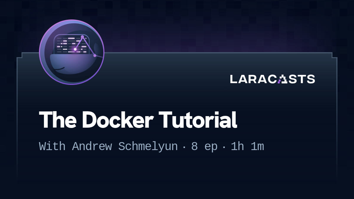 Laracasts: The Docker Tutorial