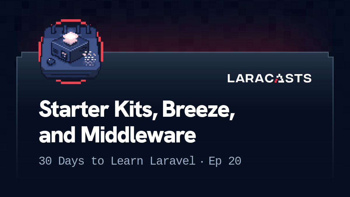 Starter Kits, Breeze, and Middleware
