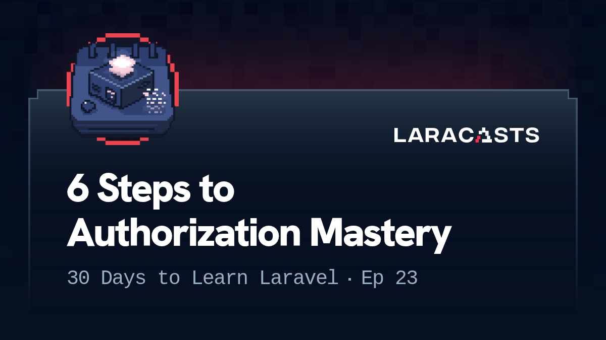 6 Steps to Authorization Mastery