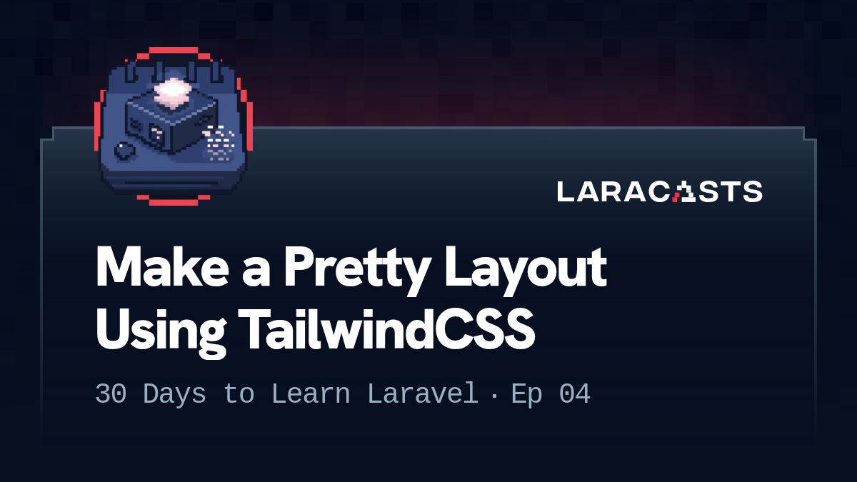 Make a Pretty Layout Using TailwindCSS