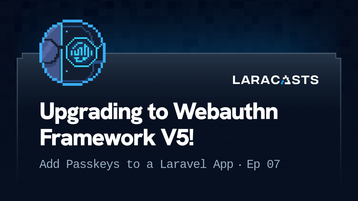 Upgrading to Webauthn Framework V5!