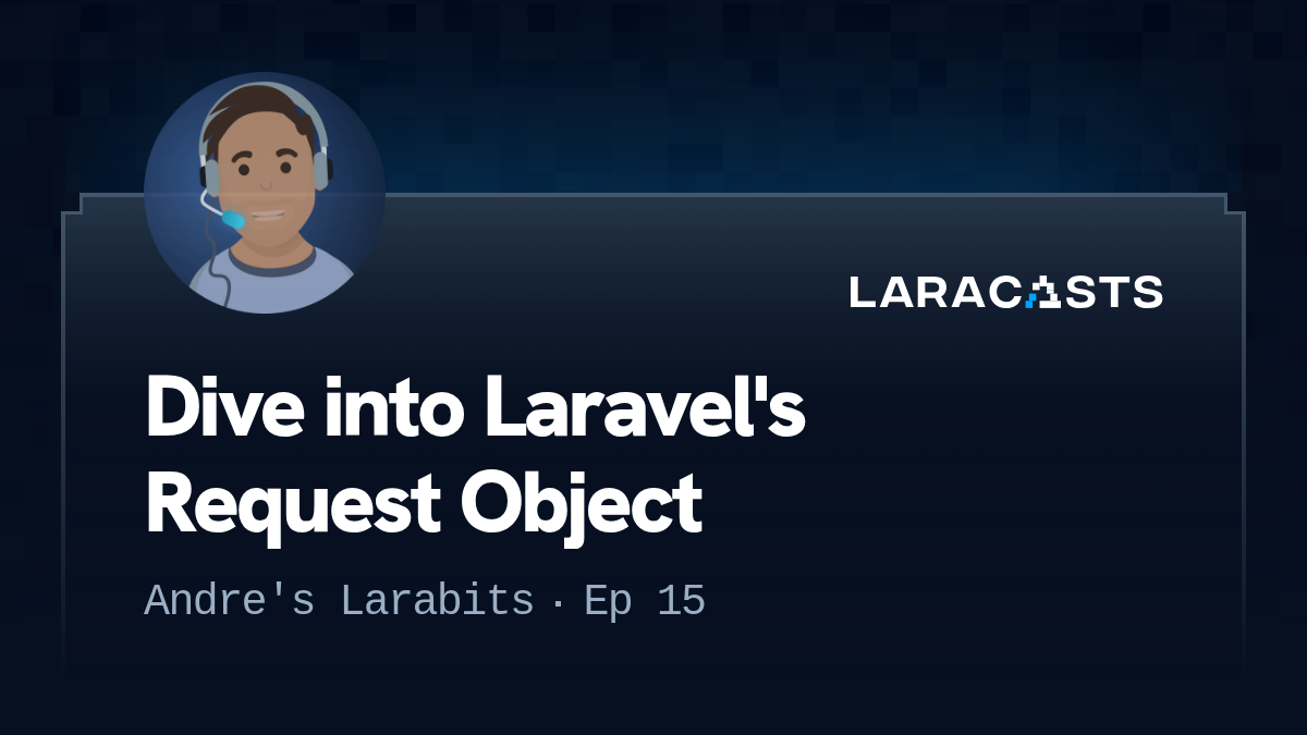Dive into Laravel's Request Object