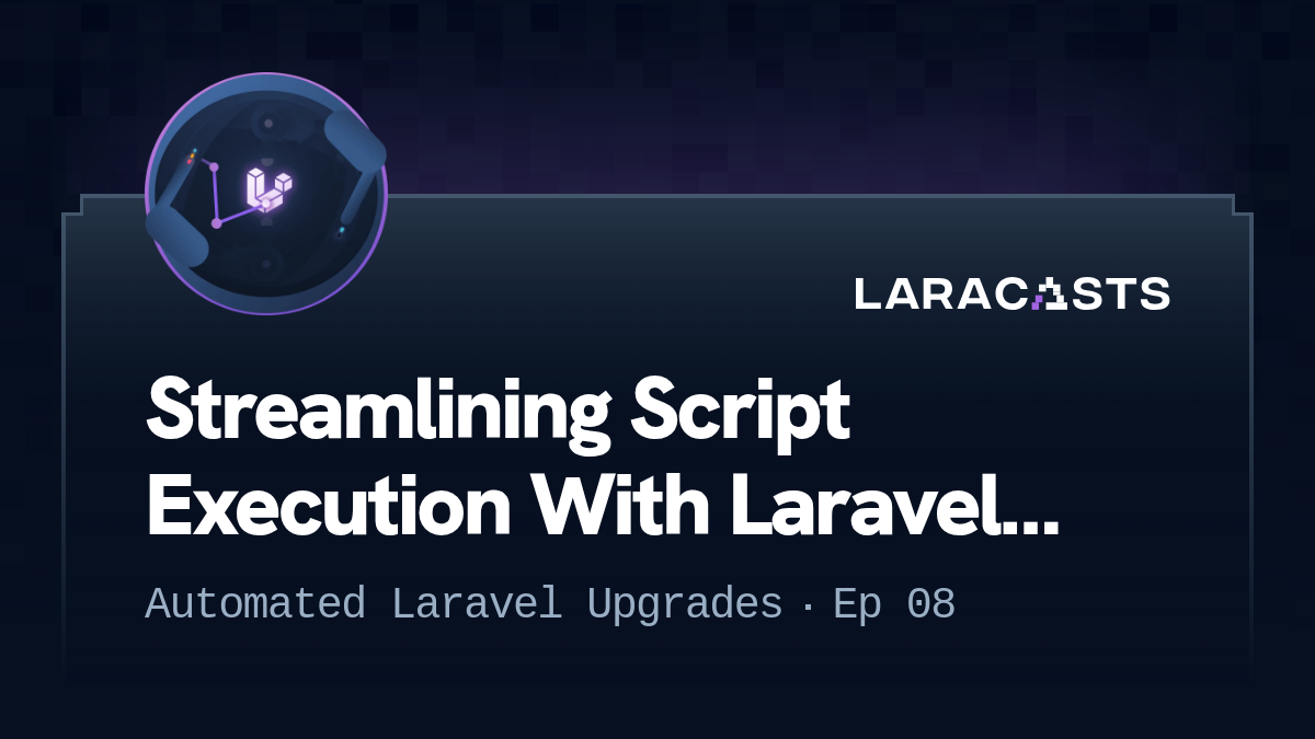 Streamlining Script Execution With Laravel Zero