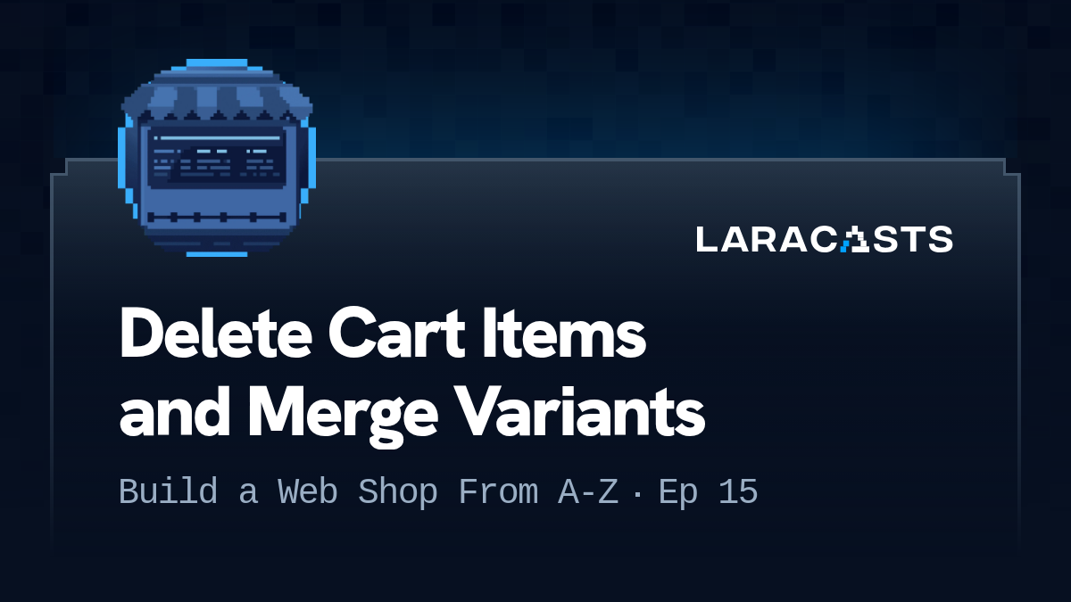 Delete Cart Items and Merge Variants