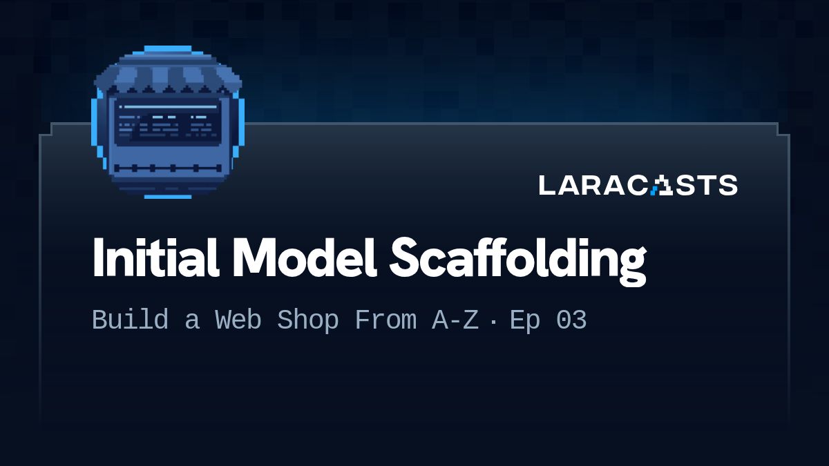 Initial Model Scaffolding