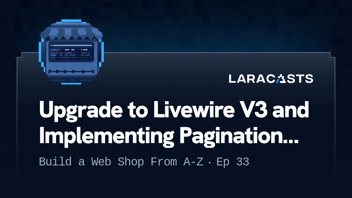 Upgrade to Livewire V3 and Implementing Pagination and Searching