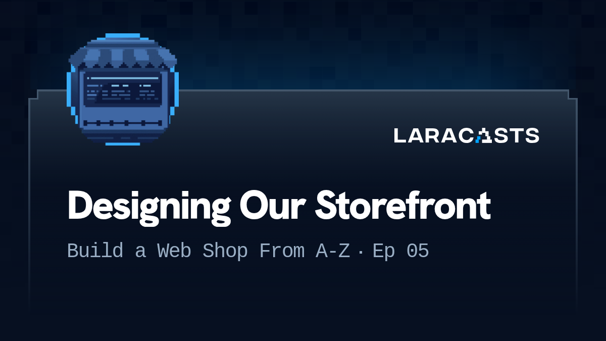 Designing Our Storefront