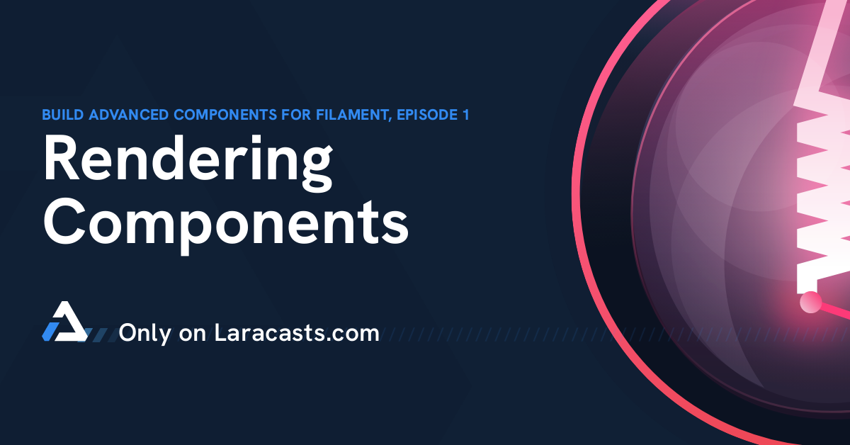 Rendering Components Rendering Components