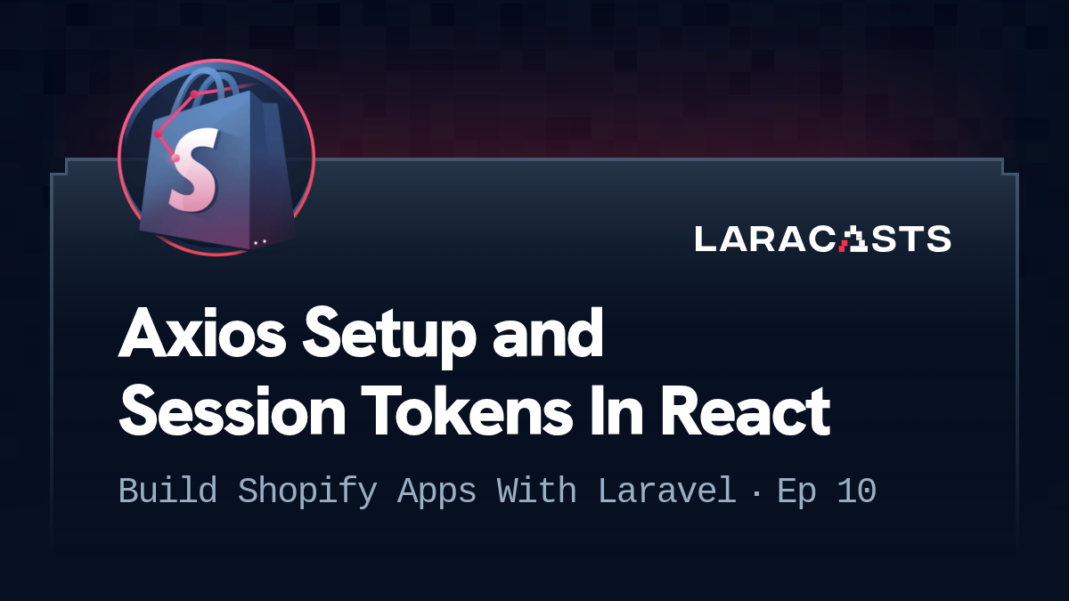 Axios Setup and Session Tokens In React