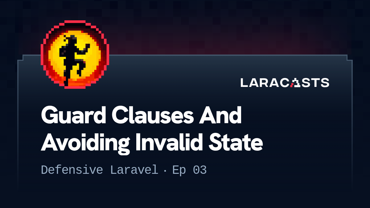 Guard Clauses And Avoiding Invalid State