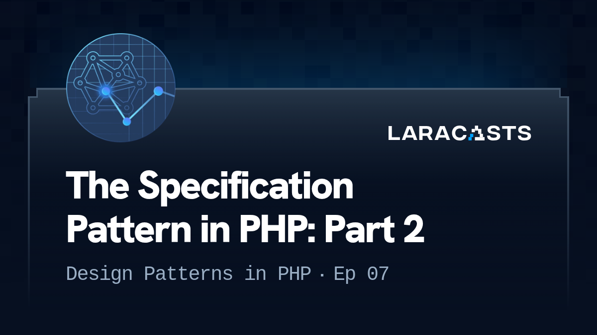The Specification Pattern in PHP: Part 2