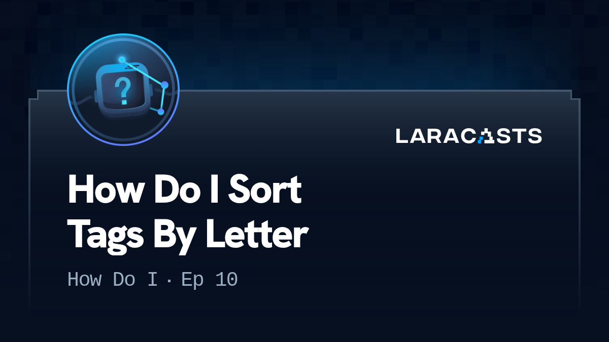How Do I Sort Tags By Letter