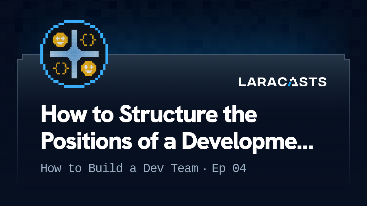 How to Structure the Positions of a Development Team