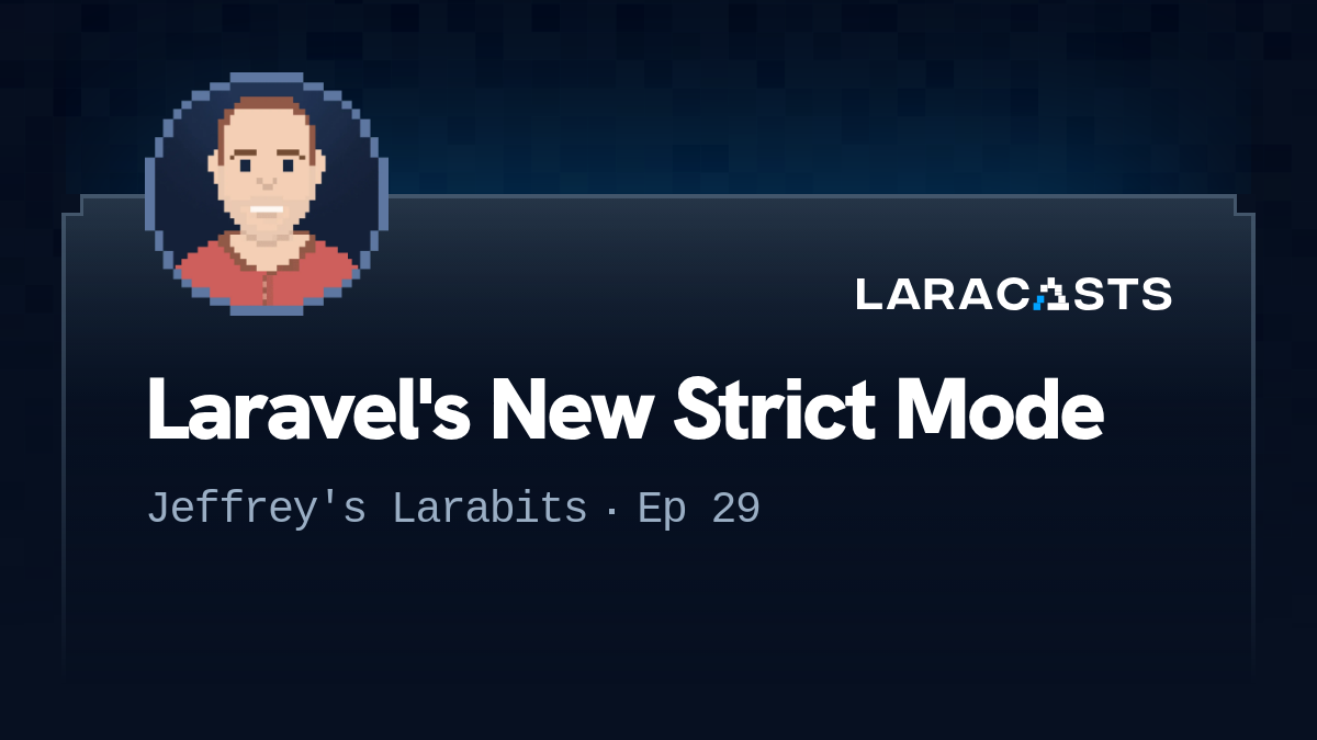 Laravel's New Strict Mode