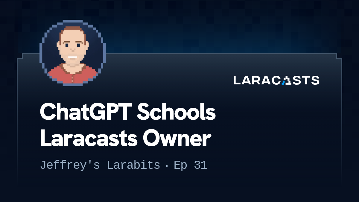 ChatGPT Schools Laracasts Owner