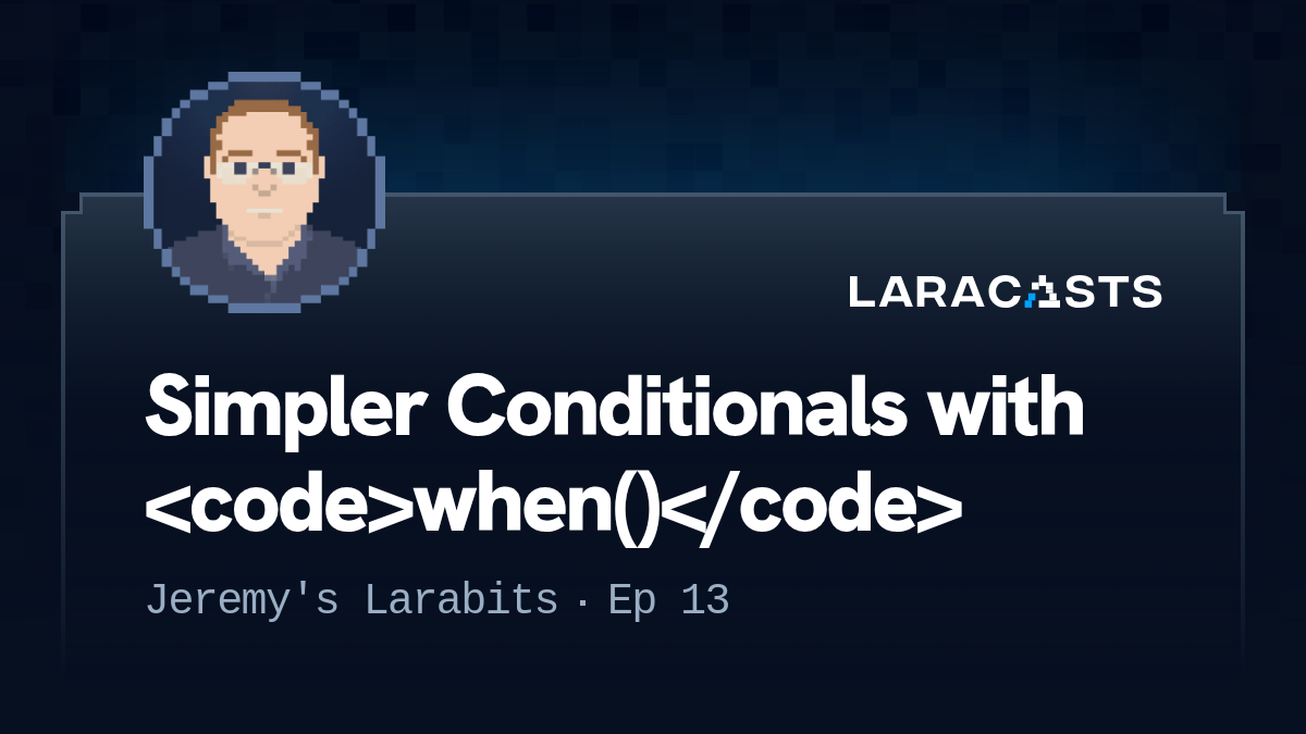 Simpler Conditionals with when()