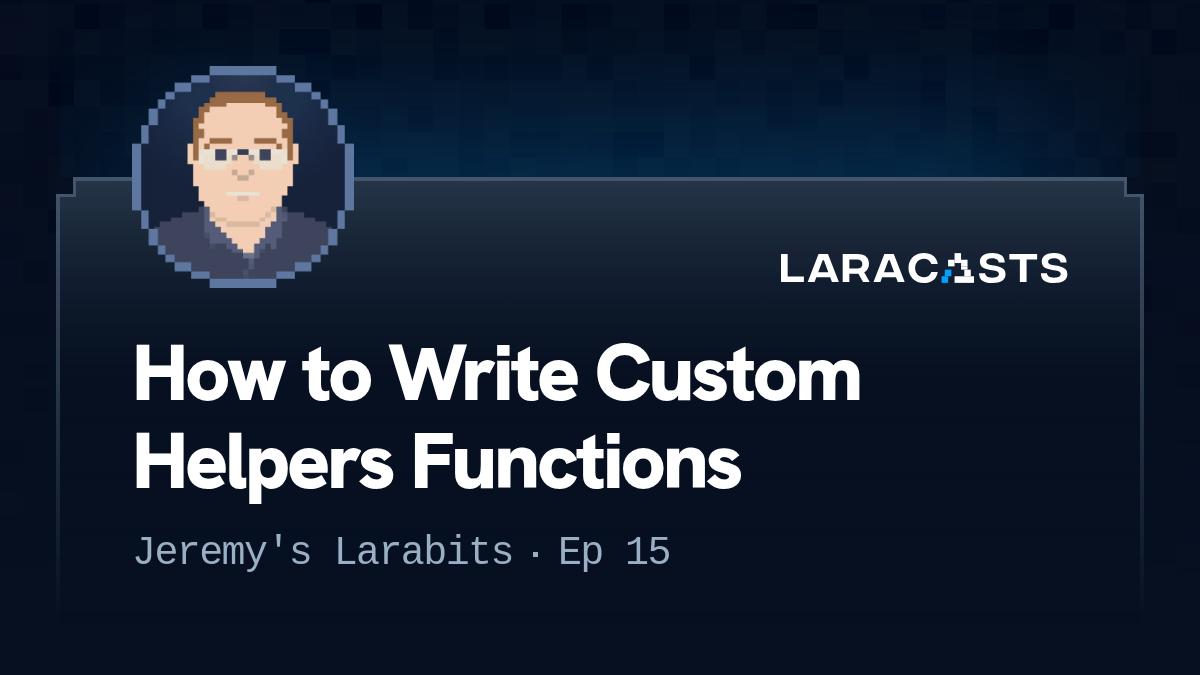 How to Write Custom Helpers Functions