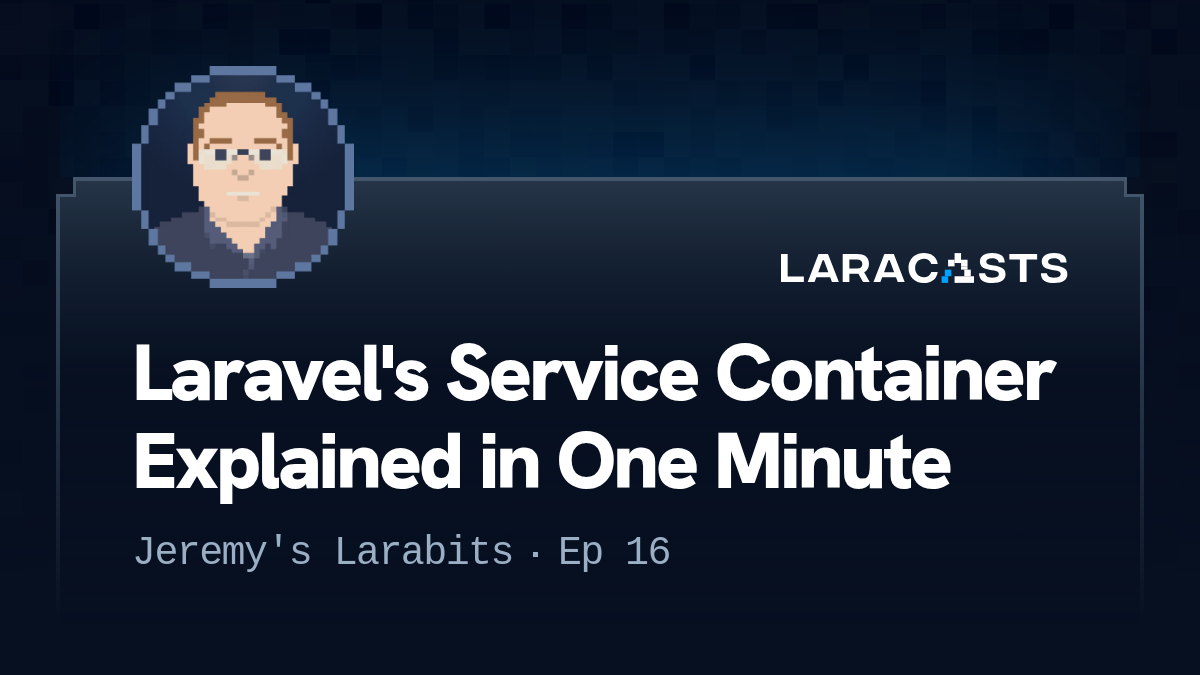 Laravel's Service Container Explained in One Minute