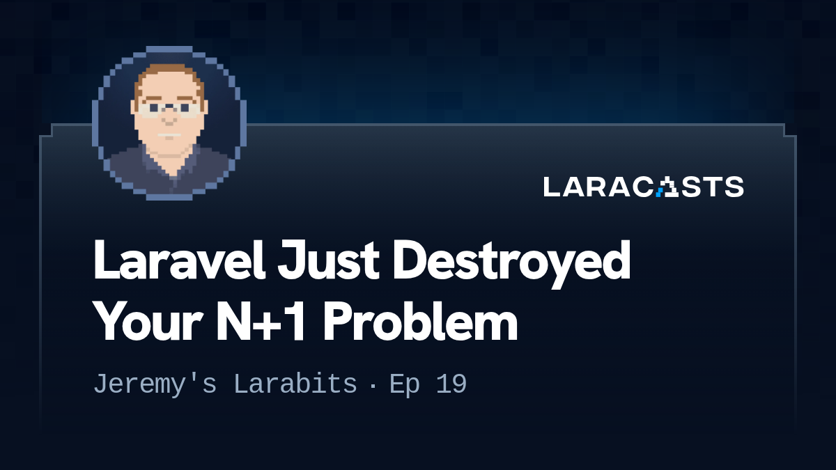 Laravel Just Destroyed Your N+1 Problem