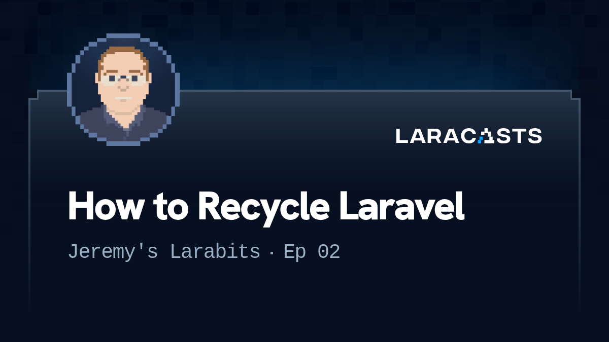 How to Recycle Laravel