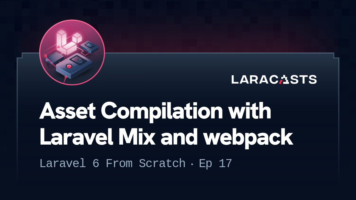 Asset Compilation with Laravel Mix and webpack