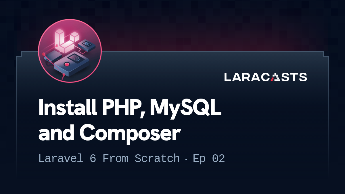 Install PHP, MySQL and Composer