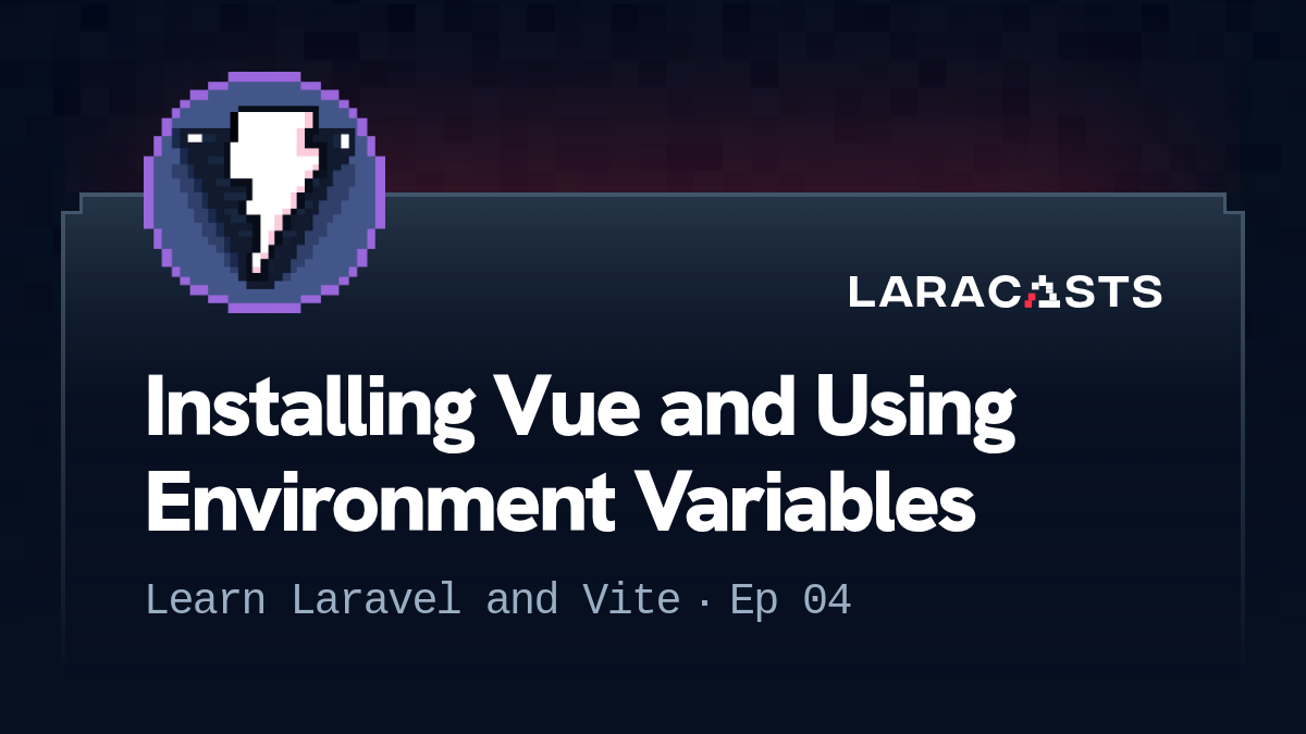 Installing Vue and Using Environment Variables