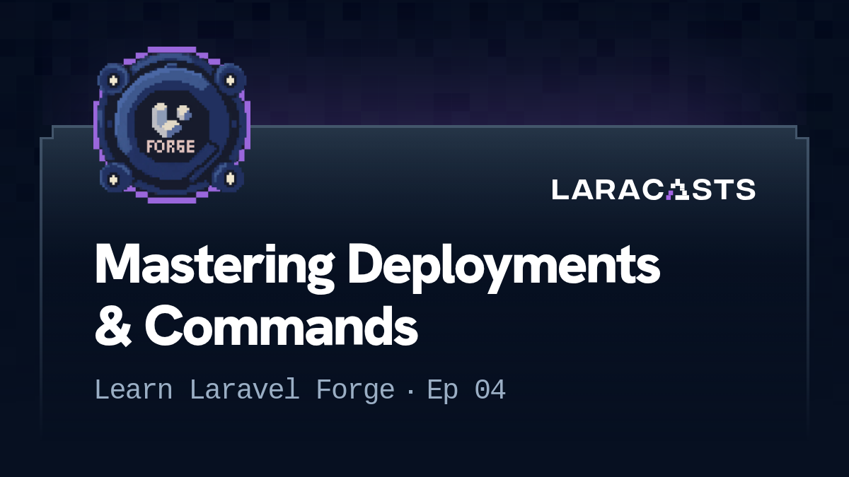 Mastering Deployments & Commands