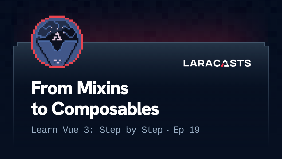 From Mixins to Composables