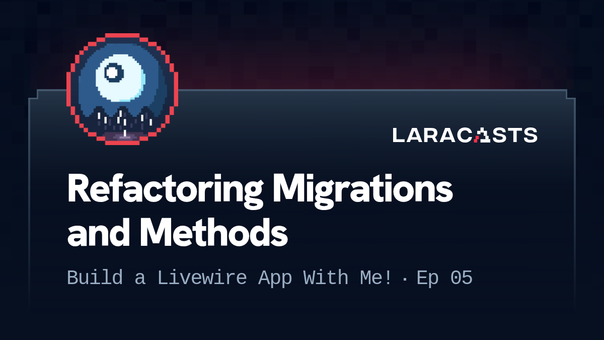 Refactoring Migrations and Methods