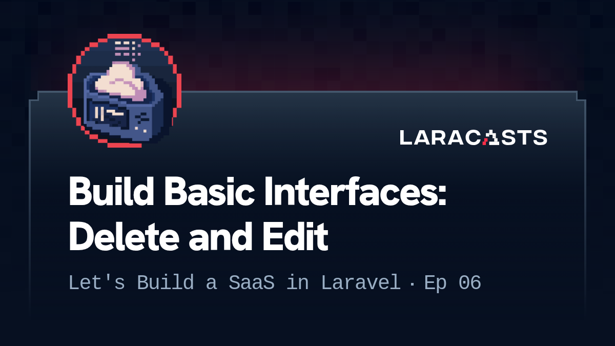 Build Basic Interfaces: Delete and Edit