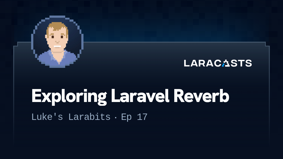Exploring Laravel Reverb