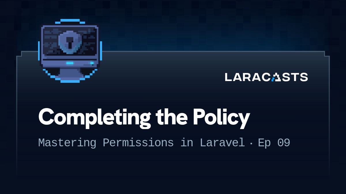 Completing the Policy