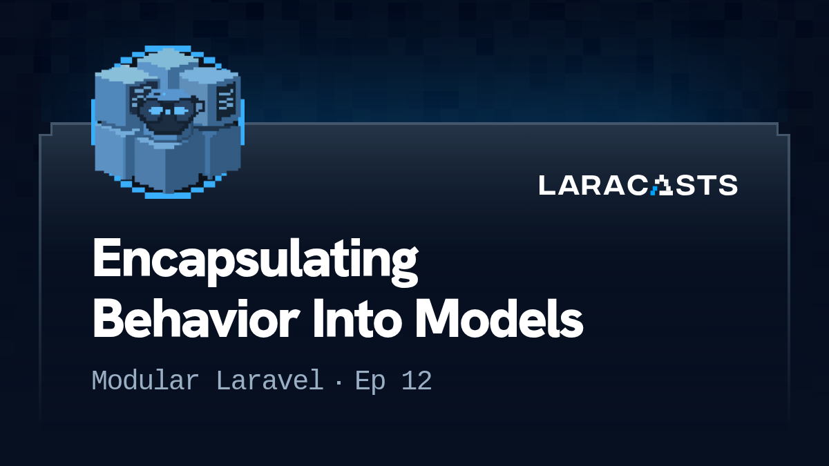 Encapsulating Behavior Into Models