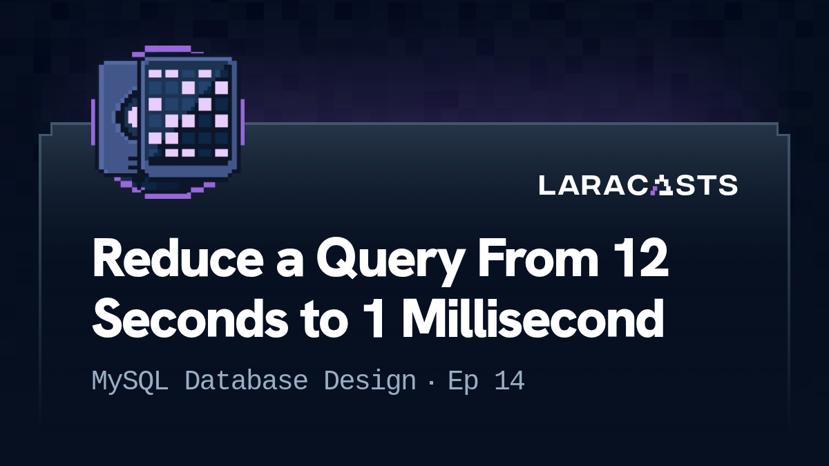Reduce a Query From 12 Seconds to 1 Millisecond
