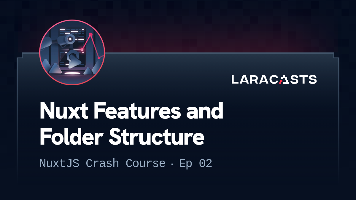 Nuxt Features and Folder Structure