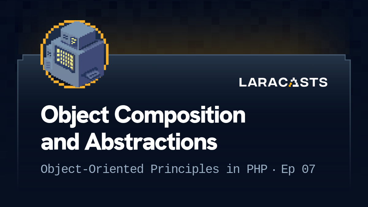 Object Composition and Abstractions