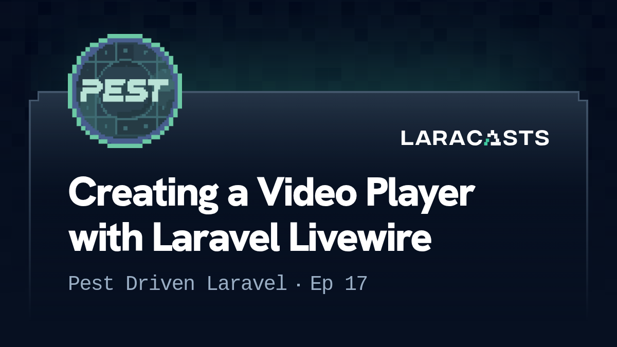 Creating a Video Player with Laravel Livewire